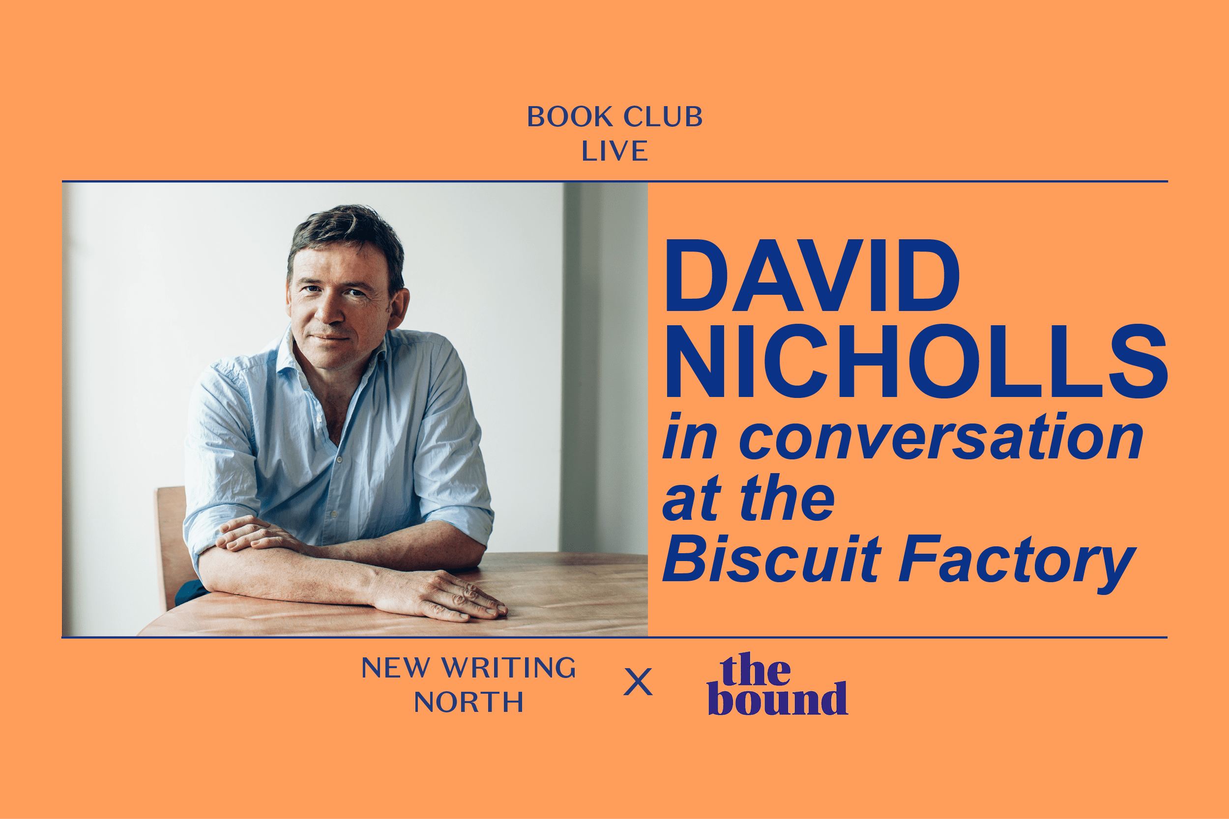 David Nicholls in Conversation @ The Biscuit Factory - New Writing North